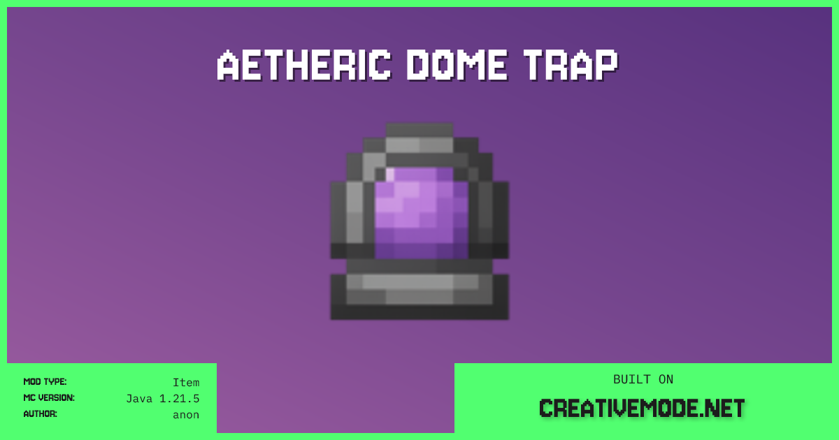 Aetheric Dome Trap | Java 1.21.5 | CreativeMode | CreativeMode