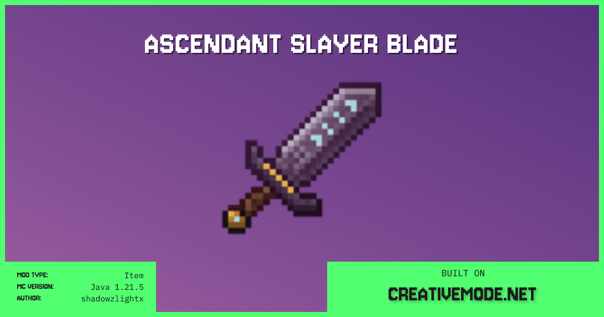 Ascendant Slayer Blade | Free Java 1.21.5 Mod | CreativeMode