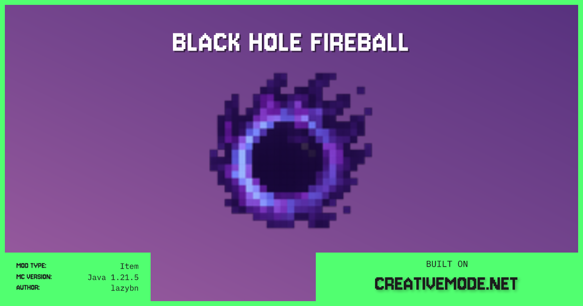 Black Hole Fireball | Java 1.21.5 | CreativeMode | CreativeMode