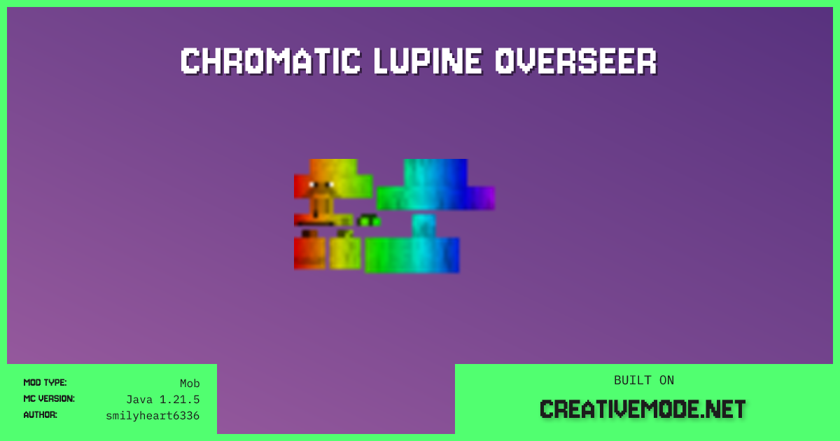Chromatic Lupine Overseer | Java 1.21.5 | CreativeMode | CreativeMode