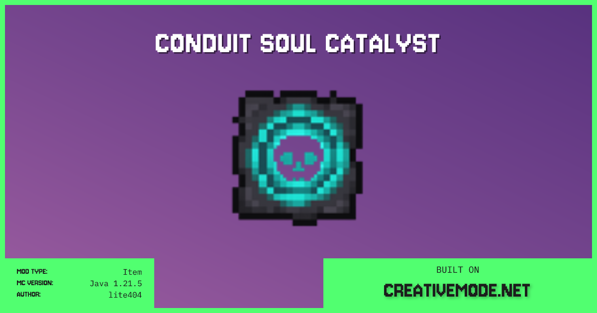 conduit soul catalyst | Free Java 1.21.5 Mod | CreativeMode