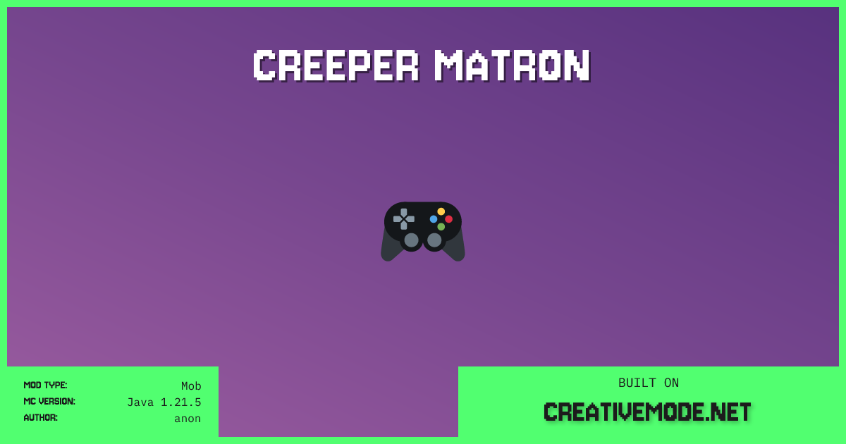 Creeper Matron | Free Java 1.21.5 Mod | CreativeMode