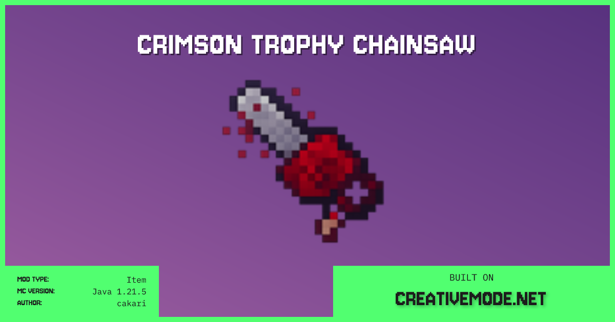 Crimson Trophy Chainsaw | Free Java 1.21.5 Mod | CreativeMode