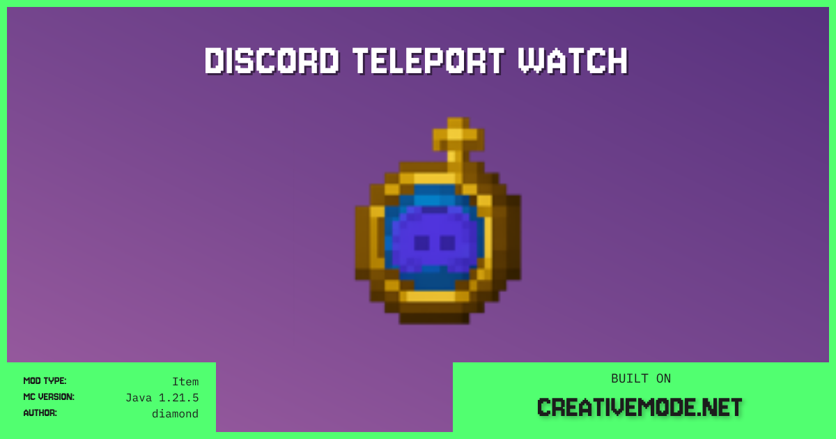 Discord Teleport Watch | Free Java 1.21.5 Mod | CreativeMode