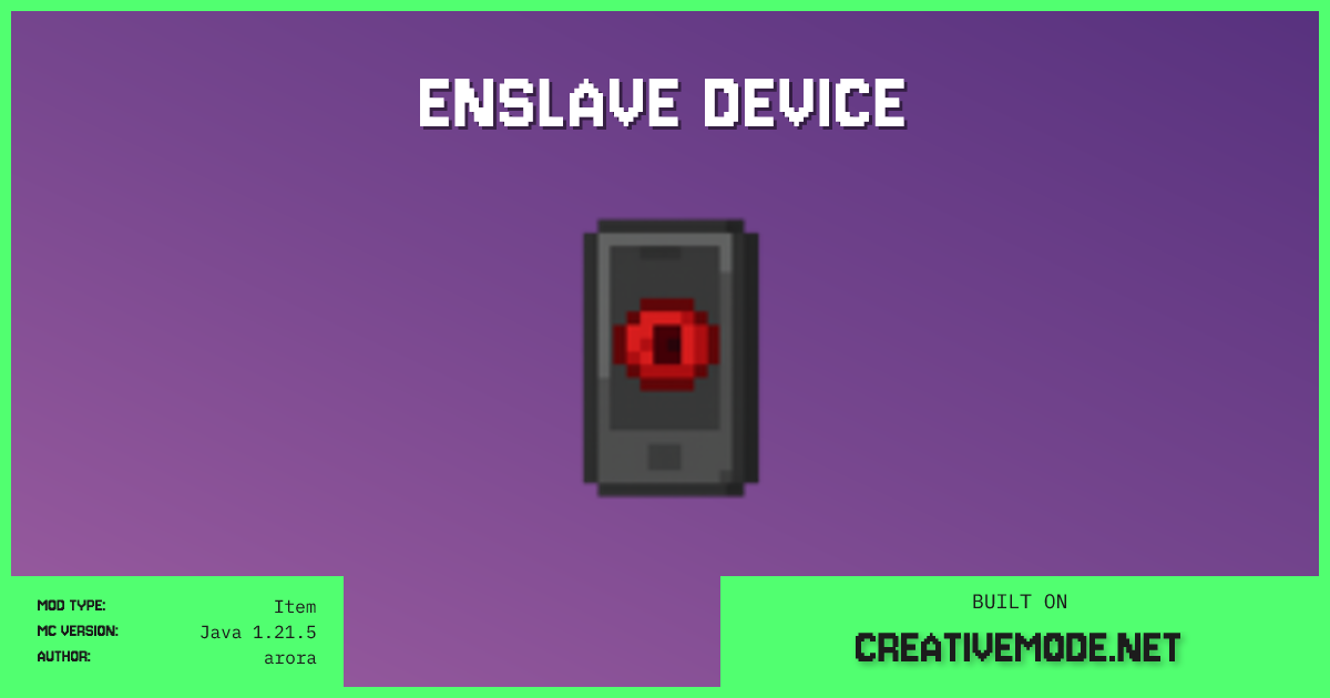 Enslave Device | Free Java 1.21.5 Mod | CreativeMode