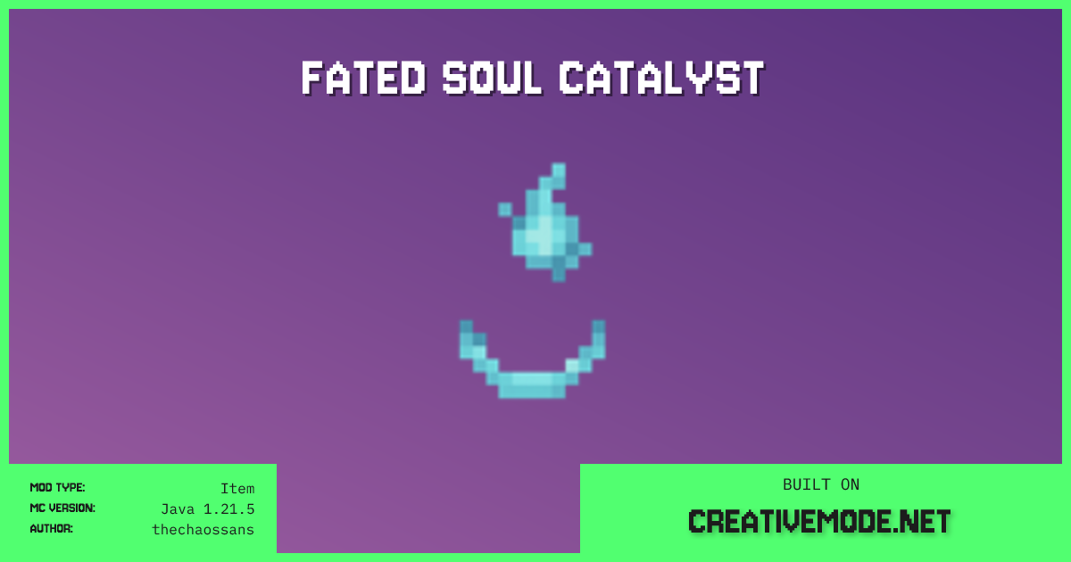 Fated Soul Catalyst | Java 1.21.5 | CreativeMode | CreativeMode