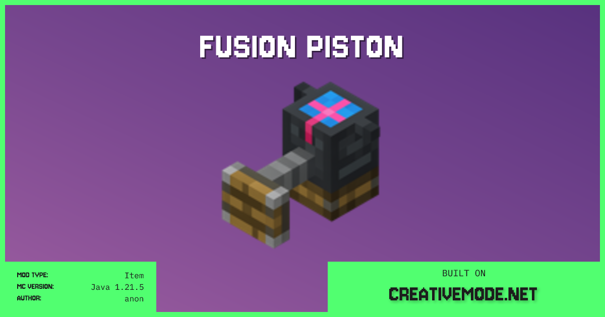 Fusion Piston | Free Java 1.21.5 Mod | CreativeMode