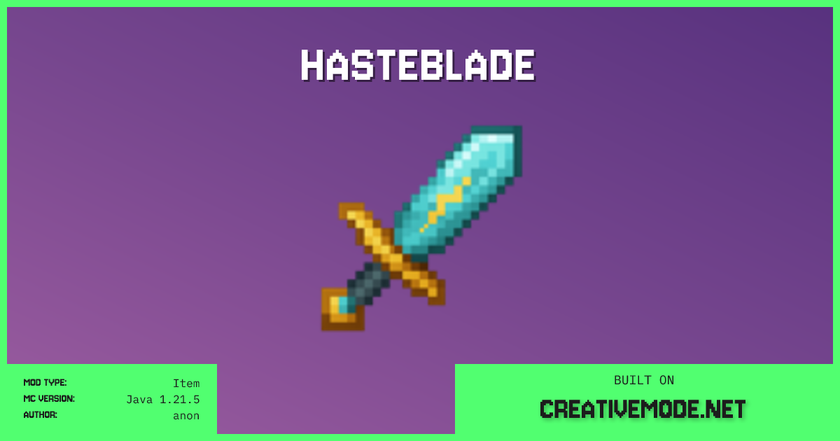Hasteblade | Free Java 1.21.5 Mod | CreativeMode