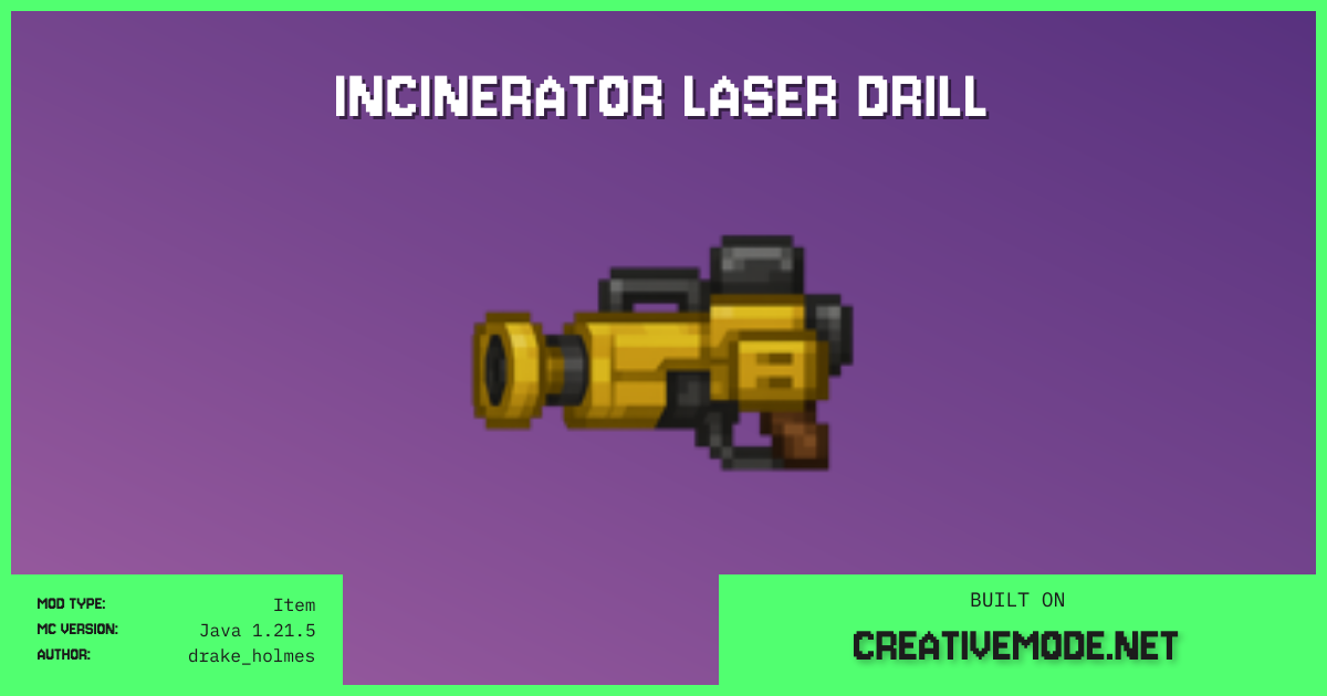 Incinerator Laser Drill | Free Java 1.21.5 Mod | CreativeMode