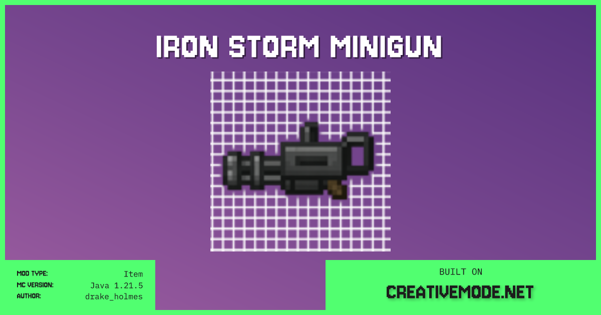 iron storm minigun | Free Java 1.21.5 Mod | CreativeMode