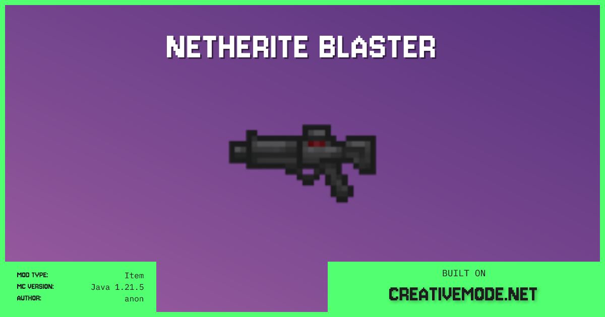Netherite Blaster | Free Java 1.21.5 Mod | CreativeMode