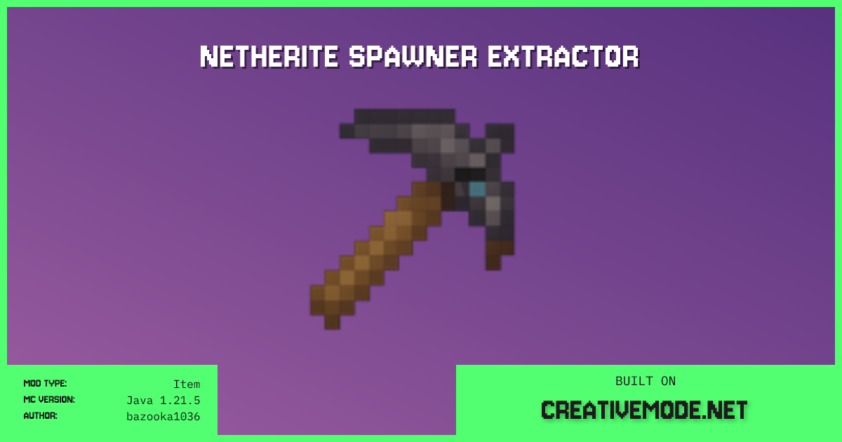 Netherite Spawner Extractor | Free Java 1.21.5 Mod | CreativeMode