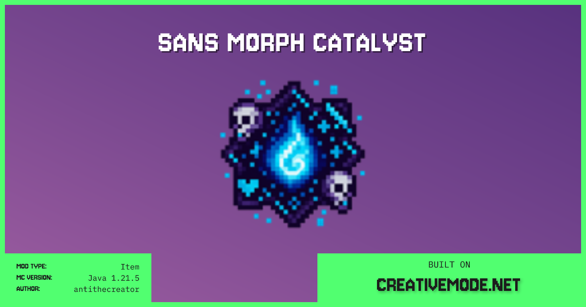 Sans Morph Catalyst | Free Java 1.21.5 Mod | CreativeMode