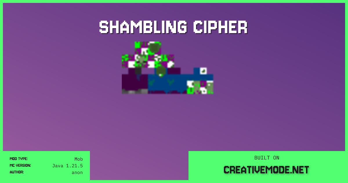 Shambling Cipher | Free Java 1.21.5 Mod | CreativeMode
