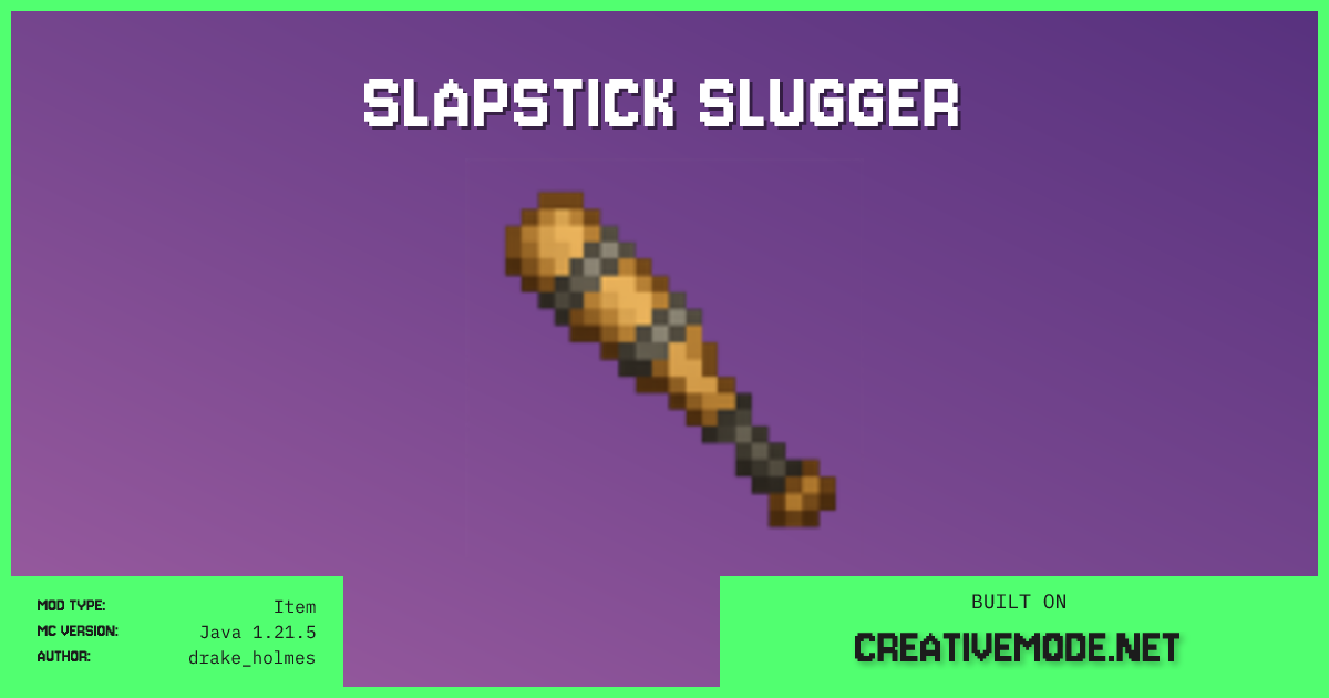 Slapstick Slugger | Java 1.21.5 | CreativeMode | CreativeMode