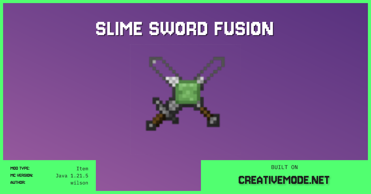 Slime Sword Fusion | Java 1.21.5 | CreativeMode | CreativeMode
