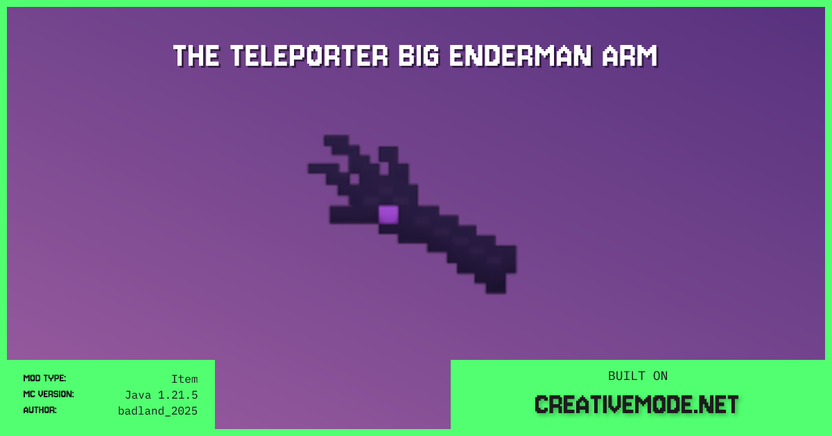 The Teleporter Big Enderman Arm | Free Java 1.21.5 Mod | CreativeMode