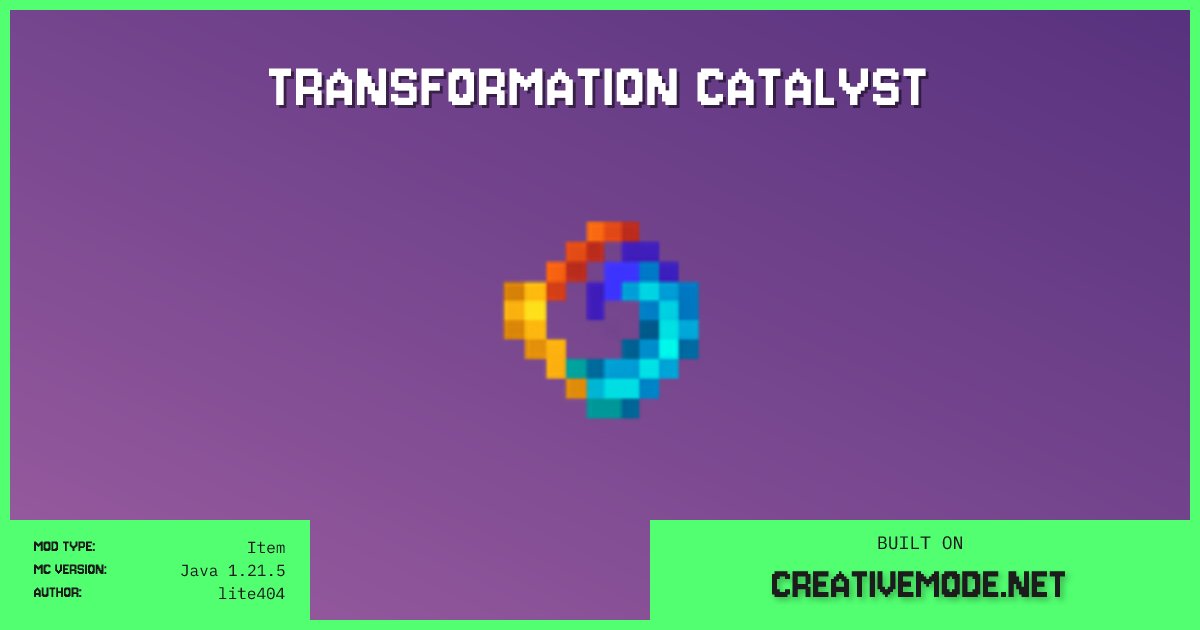 transformation catalyst | Free Java 1.21.5 Mod | CreativeMode