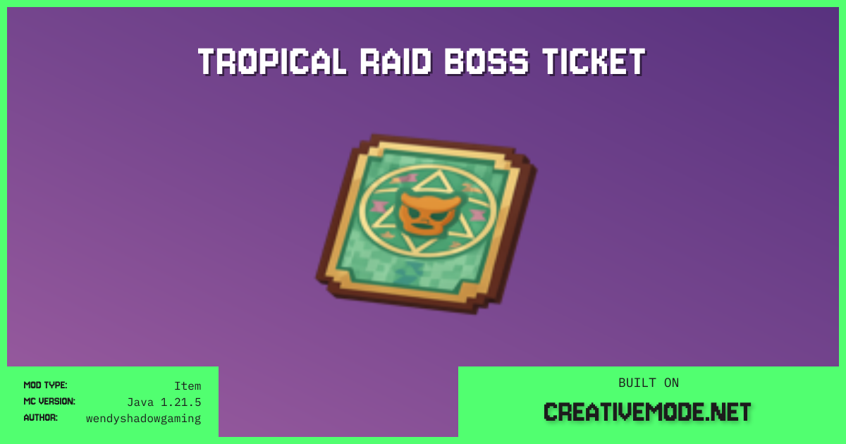 Tropical Raid Boss Ticket | Free Java 1.21.5 Mod | CreativeMode